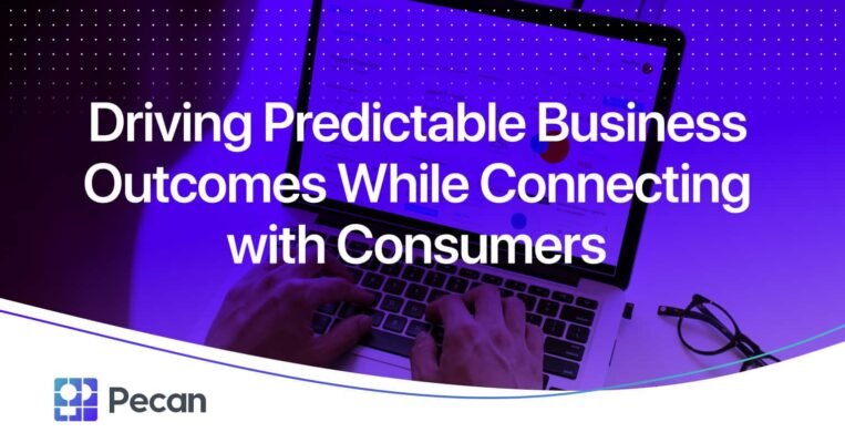Predict Business Outcomes & Connect with Consumers | Pecan AI